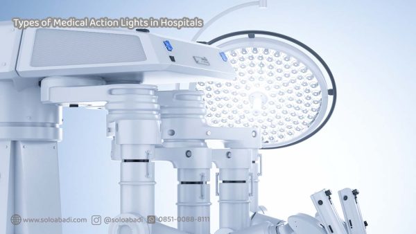 Types of Medical Action Lights in Hospitals - Solo Abadi