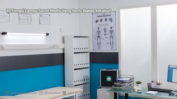 10 Fungsi Lampu Sorot Medis Yang Perlu Nakes Ketahui