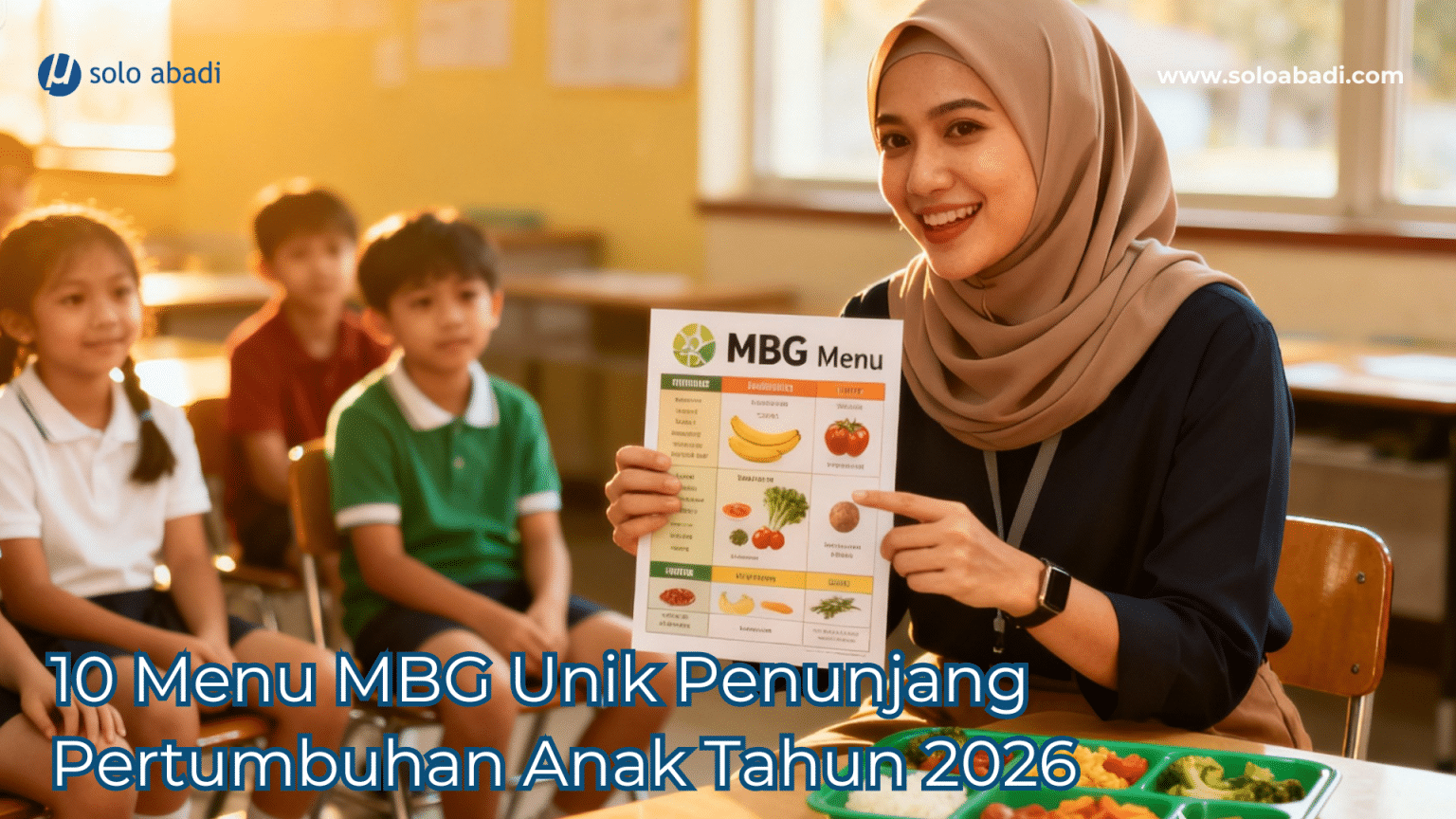 10 Menu MBG Unik Penunjang Pertumbuhan Anak Tahun 2026 - Solo Abadi